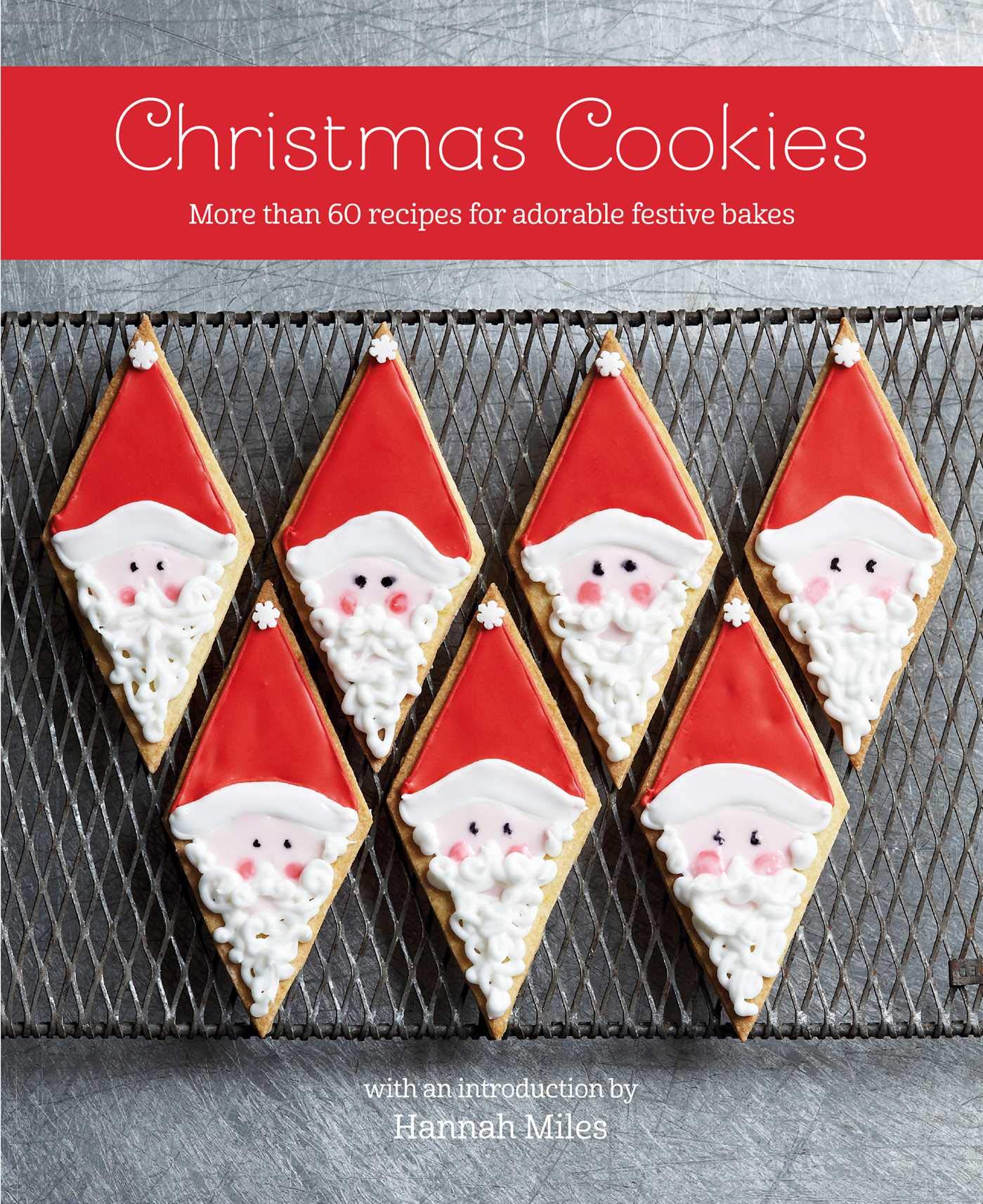 Christmas Cookies: More than 60 Recipes for Adorable Festive Bakes ...