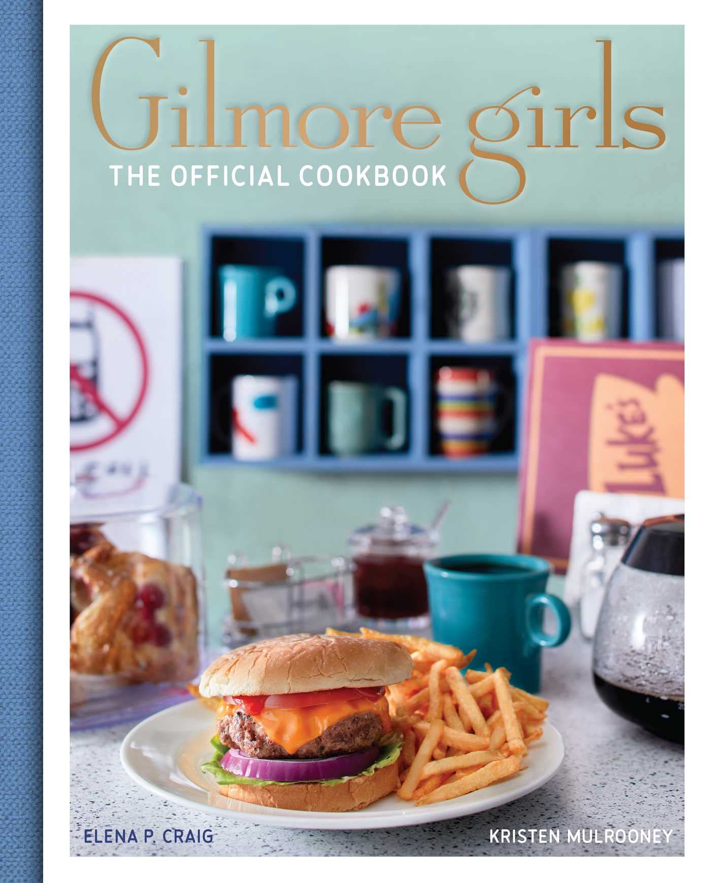 Gilmore Girls: The Official Cookbook, by Elena Craig and Kristin ...