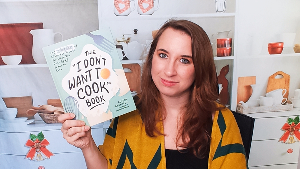 Cookbook Preview: The I Don't Want to Cook" Book by Alyssa Brantley ...